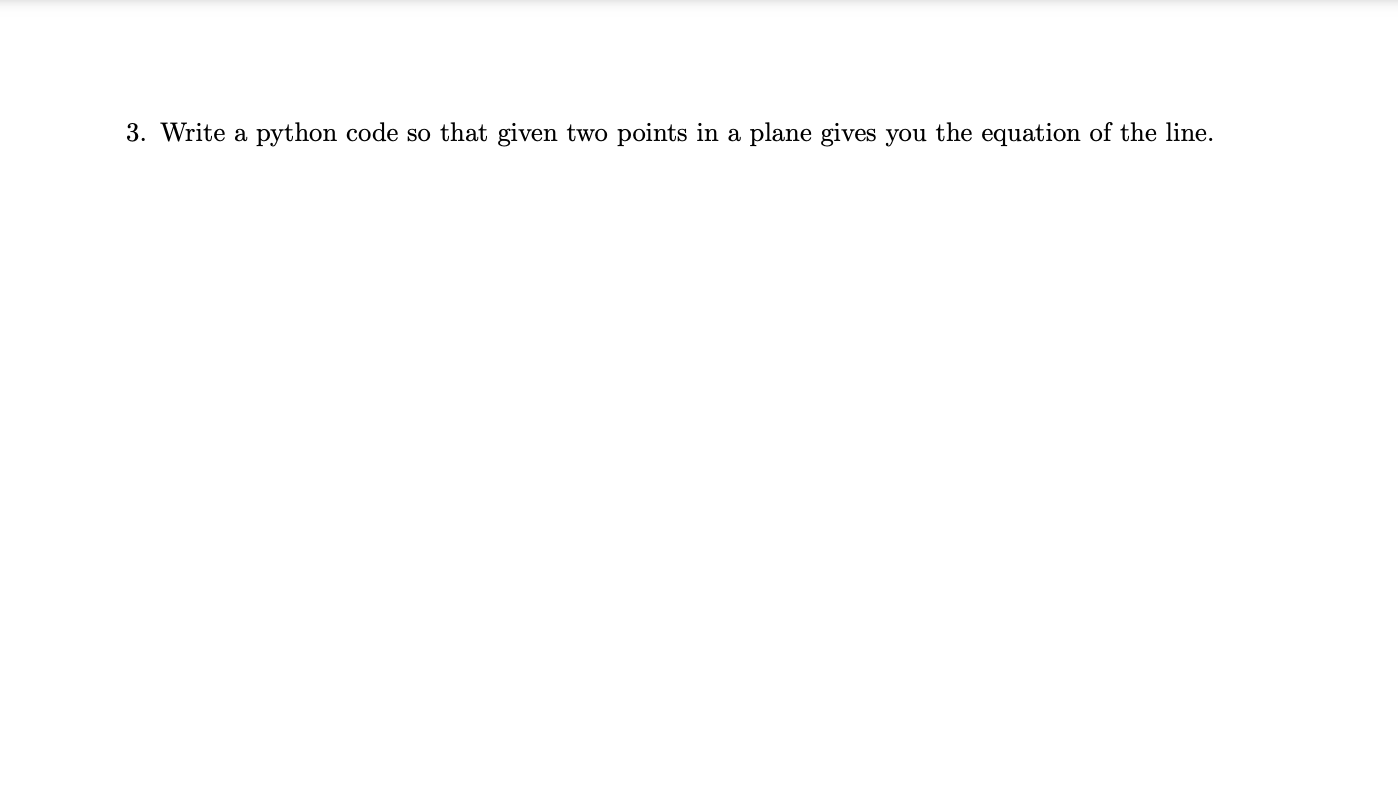 Solved 3. Write a python code so that given two points in a | Chegg.com