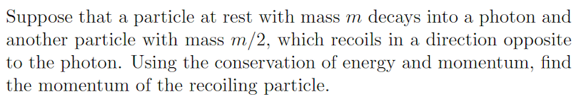 Solved suppose that a particle at rest with mass m decays | Chegg.com