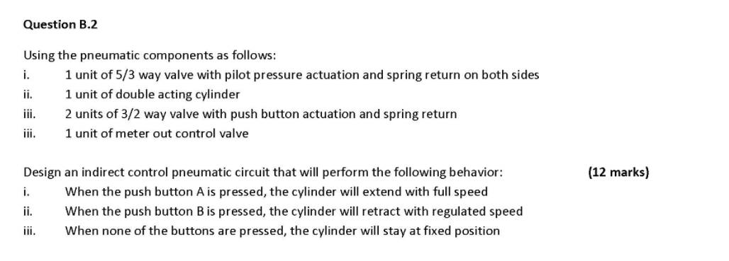 Solved Question B.2 Using the pneumatic components as | Chegg.com