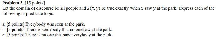 Solved Problem 3.[15 points ] Let the domain of discourse be | Chegg.com