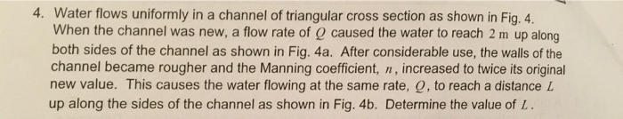 Solved 4. Water flows uniformly in a channel of triangular | Chegg.com