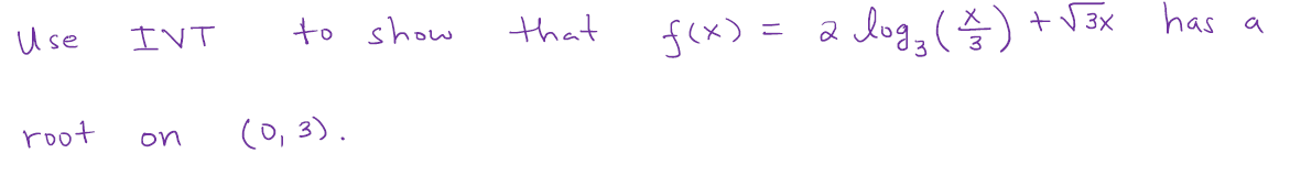 Solved Use IVT to show that f(x)=2log3(3x)+3x has a root on | Chegg.com