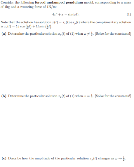 Solved Consider the following forced undamped pendulum | Chegg.com