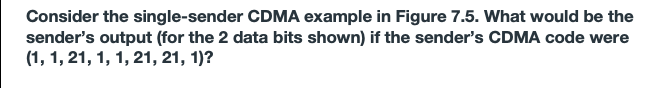 Solved Consider the single-sender CDMA example in Figure | Chegg.com