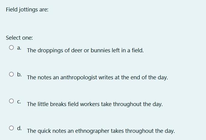 Solved Field jottings are: Select one: a. The droppings of | Chegg.com