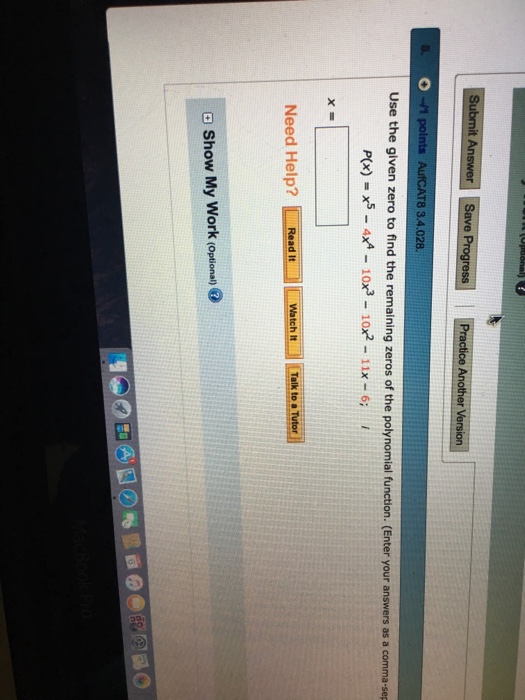 Solved Use The Given Zero To Find The Remaining Zeros Of The