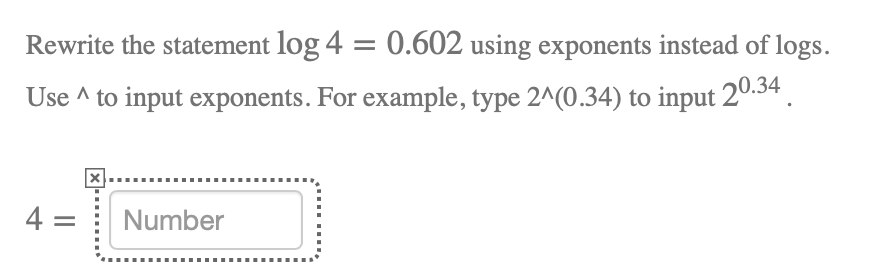 Solved Rewrite the statement log 4 = 0.602 using exponents | Chegg.com
