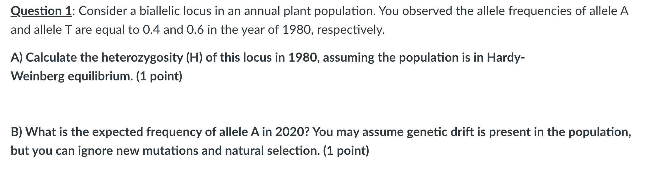 Solved Question 1: Consider a biallelic locus in an annual | Chegg.com