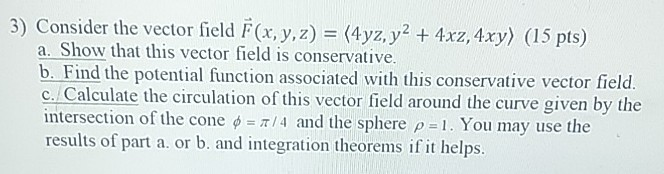 Solved 3) Consider the vector field F(x, y, z) = (4 yz, y2 + | Chegg.com