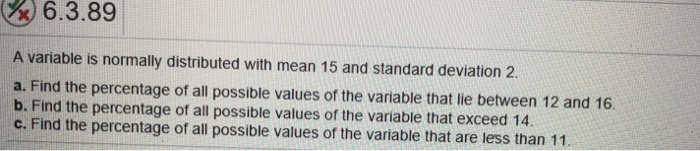 Solved 6.3.89 A variable is normally distributed with mean | Chegg.com