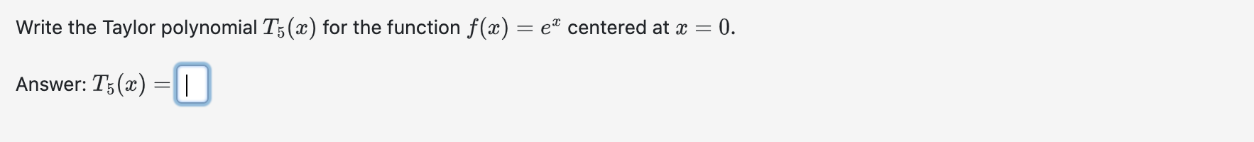 Solved Write the Taylor polynomial T5(x) for the function | Chegg.com
