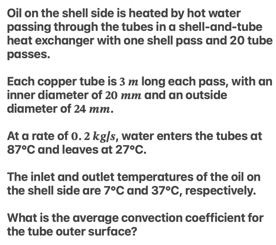Solved Oil on ﻿the shell side is ﻿heated by ﻿hot | Chegg.com