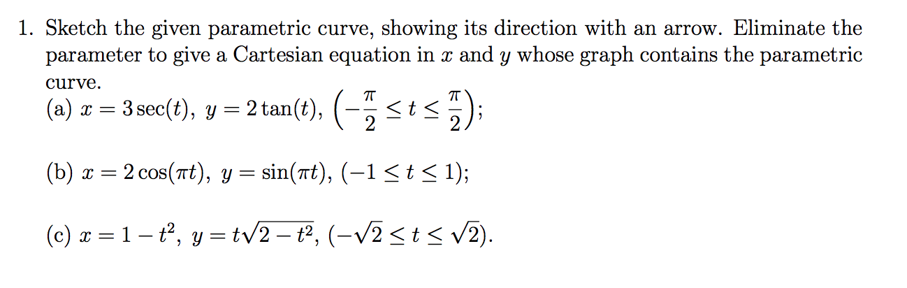 Solved 1. Sketch the given parametric curve, showing its | Chegg.com