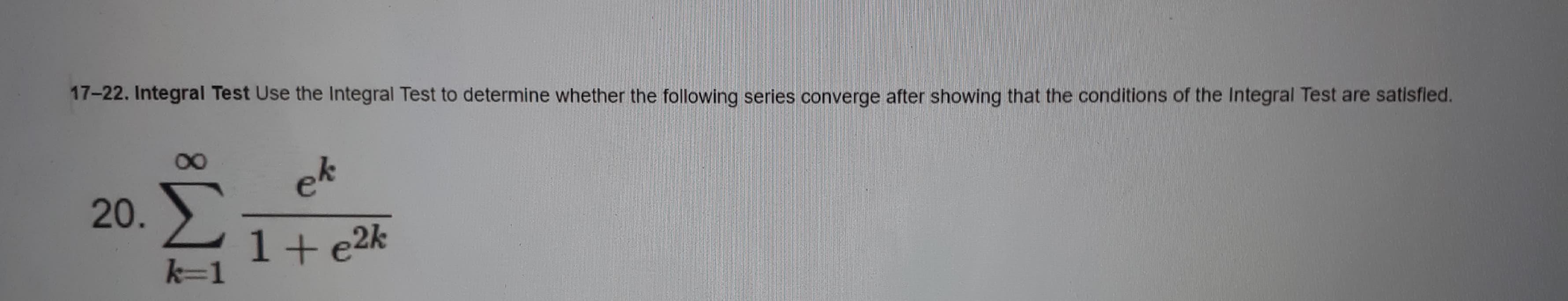Solved 17-22. Integral Test Use the Integral Test to | Chegg.com Solved 17-22. Integral Test Use the Integral Test to | Chegg.com