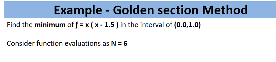 Solved Golden section Method Find the minimum of f=x(x-1.5) | Chegg.com