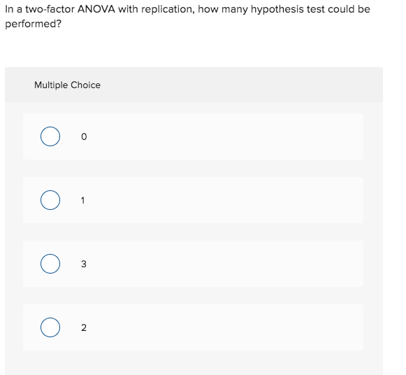 Solved In a two-factor ANOVA with replication, how many | Chegg.com