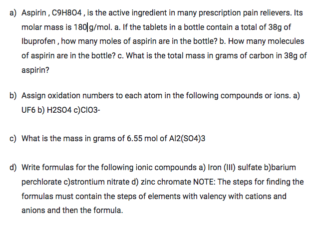 Solved a) Aspirin, C9H804, is the active ingredient in many | Chegg.com