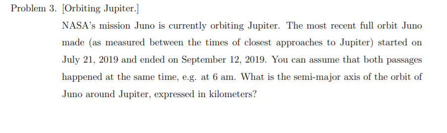 Solved Problem 3. [Orbiting Jupiter.] NASA's mission Juno is | Chegg.com