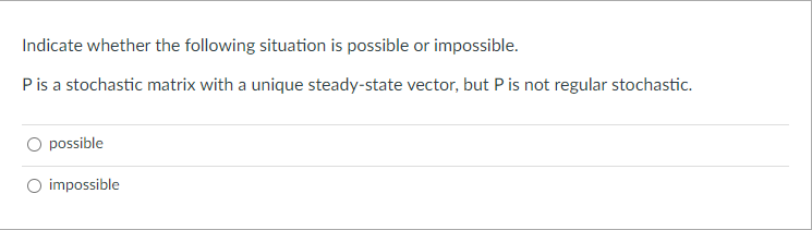 Indicate whether the following situation is possible | Chegg.com