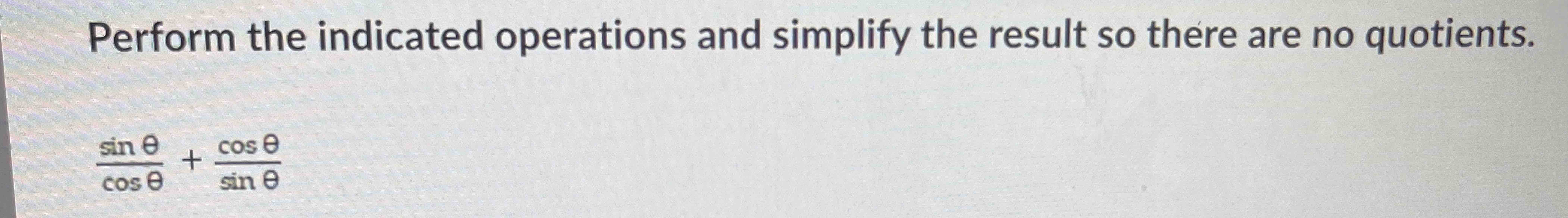 Solved Perform the indicated operations and simplify the | Chegg.com