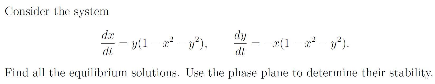 Solved Consider the system dy dx dt = y(1 – 22 - y2), - X(1 | Chegg.com