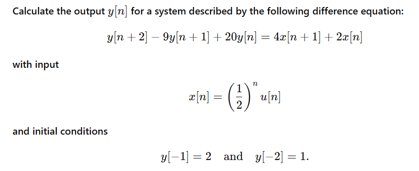 Solved Calculate the output y[n] ﻿for a system described by | Chegg.com