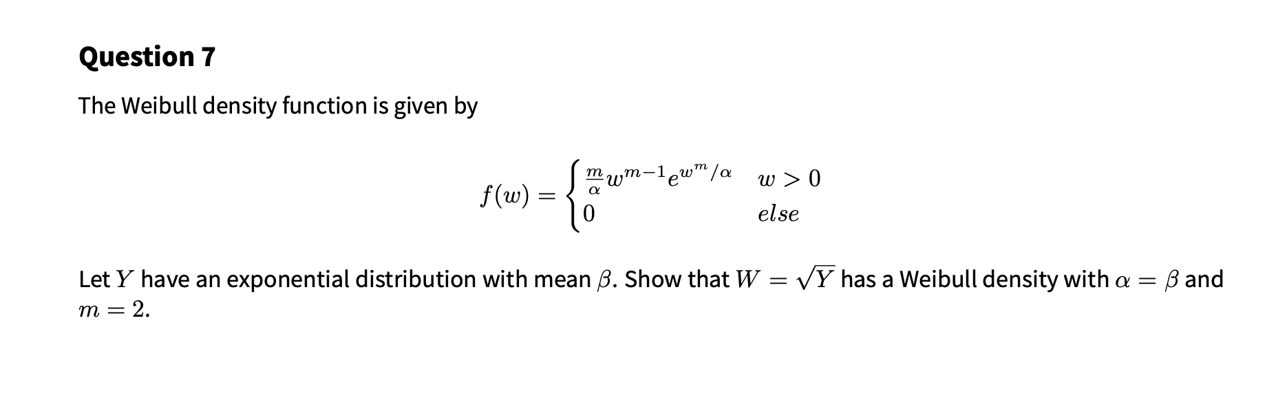 Solved Question 7 The Weibull density function is given by | Chegg.com