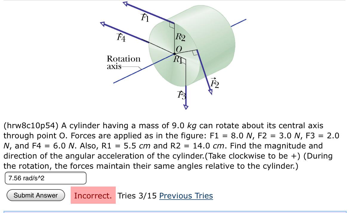Solved 11 F4 R2 Rotation axis = (hrw8c10p54) A cylinder | Chegg.com