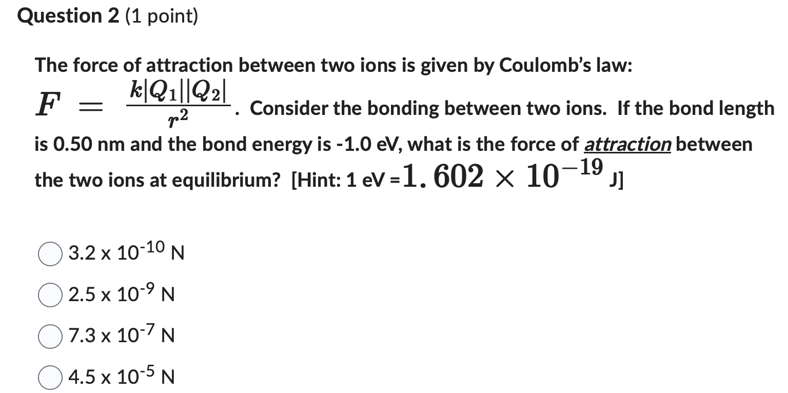 Solved Question 2 (1 ﻿point)The force of ﻿attraction between | Chegg.com