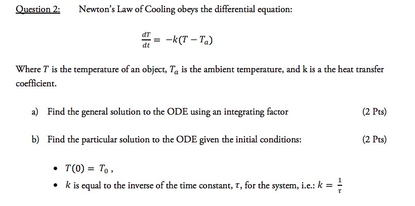 Solved Question 2 Newton's Law of Cooling obeys the | Chegg.com