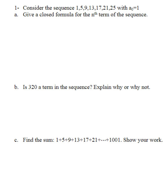 Solved 1- Consider the sequence 1,5,9,13,17,21,25 with a0=1 | Chegg.com