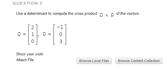 Solved QUESTION 2 Use a determinant to compute the cross | Chegg.com
