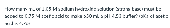 Solved How many mL of 1.05 M sodium hydroxide solution | Chegg.com