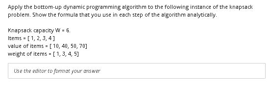 Solved Apply The Bottom Up Dynamic Programming Algorithm To 5239