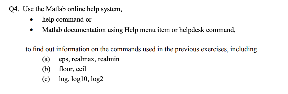 Solved Q4. Use the Matlab online help system, • help command | Chegg.com