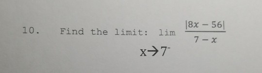 Solved 8x-56 10. Find the limit: lim | Chegg.com