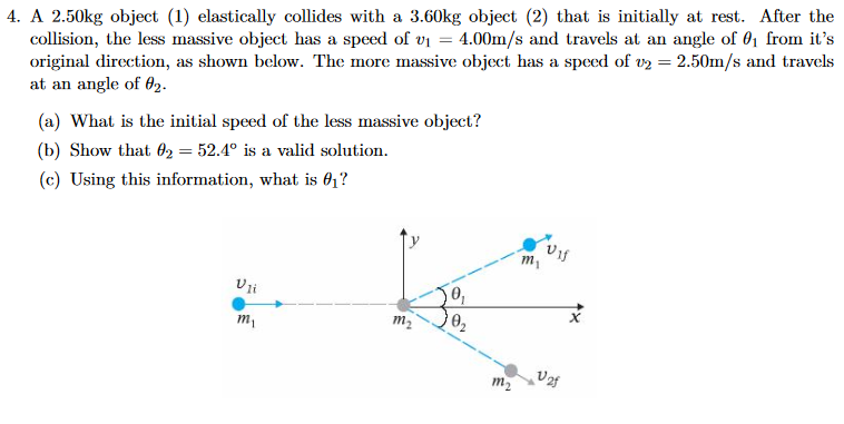 Solved 4. A 2.50kg object (1) elastically collides with a | Chegg.com Solved 4. A 2.50kg object (1) elastically collides with a | Chegg.com