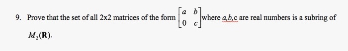 Solved la b7 9. Prove that the set of all 2x2 matrices of | Chegg.com