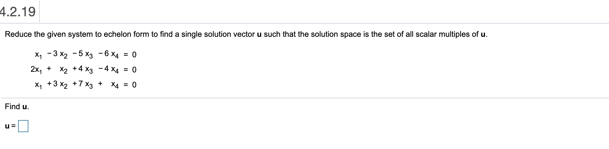 Solved 4.2.19 Reduce the given system to echelon form to | Chegg.com