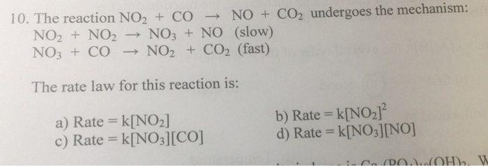 Solved 10. The reaction NO2 + CO → NO + C02 undergoes the | Chegg.com