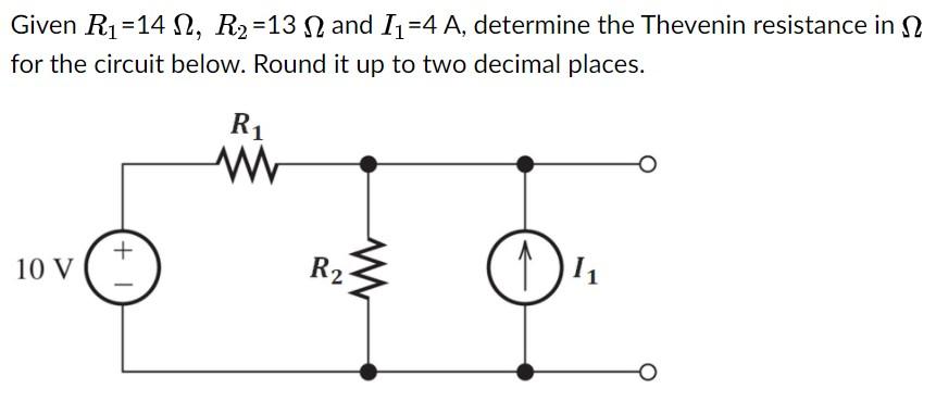 Solved Given R1 =14 N, R2 =13 1 and I1 =4 A, determine the | Chegg.com