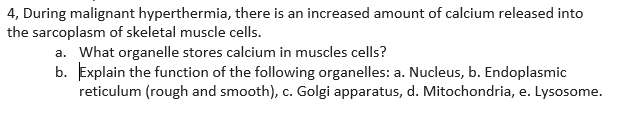 [Solved]: 4, During malignant hyperthermia, there is an in
