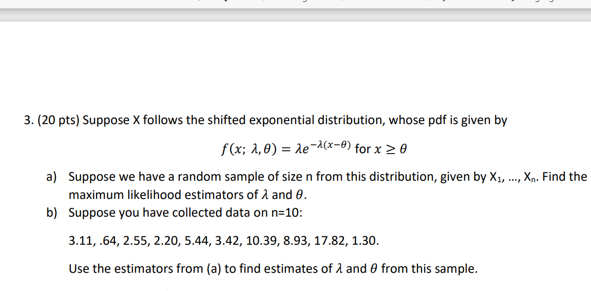 Solved 3. (20 pts) Suppose X follows the shifted exponential | Chegg.com