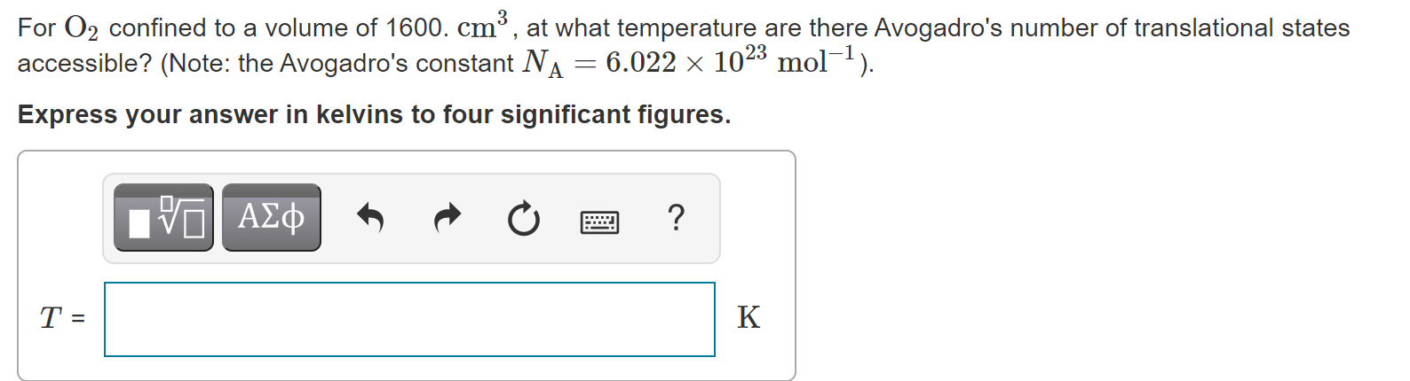 Solved For O2 confined to a volume of 1600. cm3, at what | Chegg.com