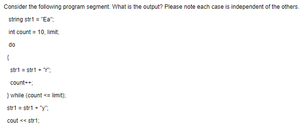 Solved What is the output of the following code segment if | Chegg.com