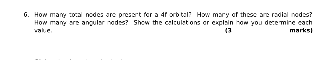 Solved 6. How many total nodes are present for a 4f orbital? | Chegg.com