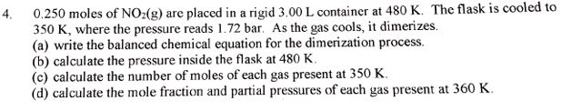 Solved 0.250 moles of NO2( g) are placed in a rigid 3.00 L | Chegg.com