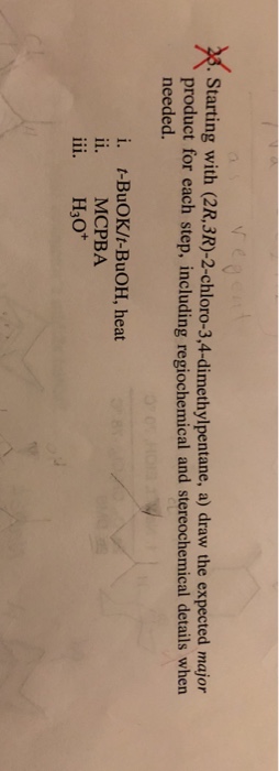 Solved Starting with (2R,3R)-2-chloro-3,4-dimethylpentane, | Chegg.com