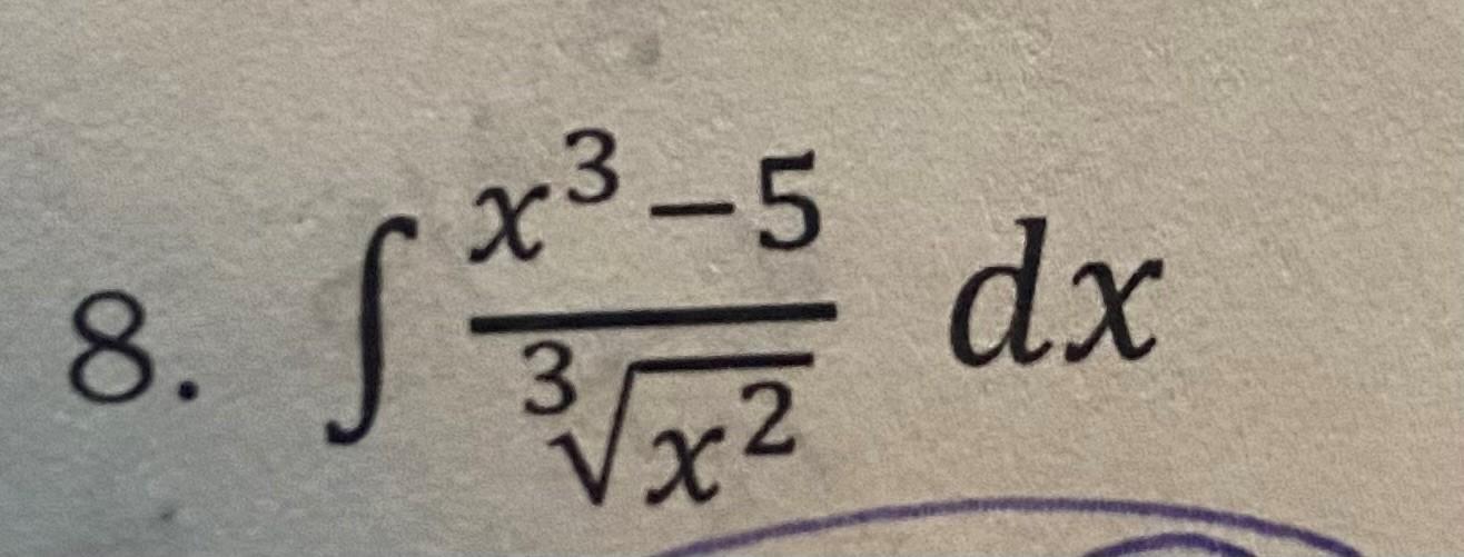 Solved x3-5 8. 了 dx 3x2 | Chegg.com