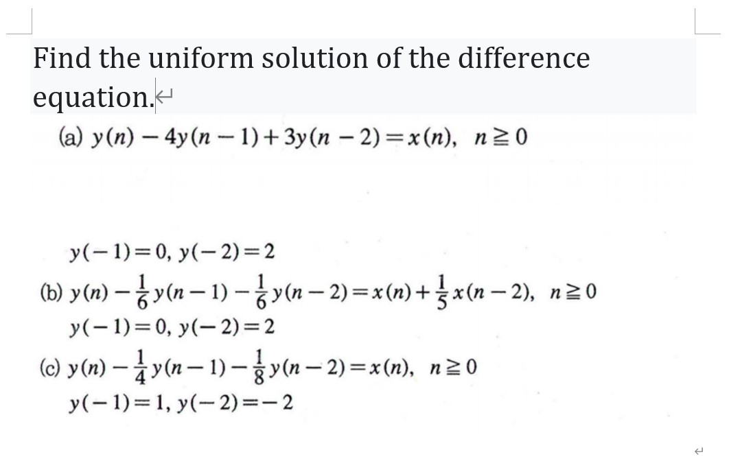 Solved Find the uniform solution of the difference equation. | Chegg.com